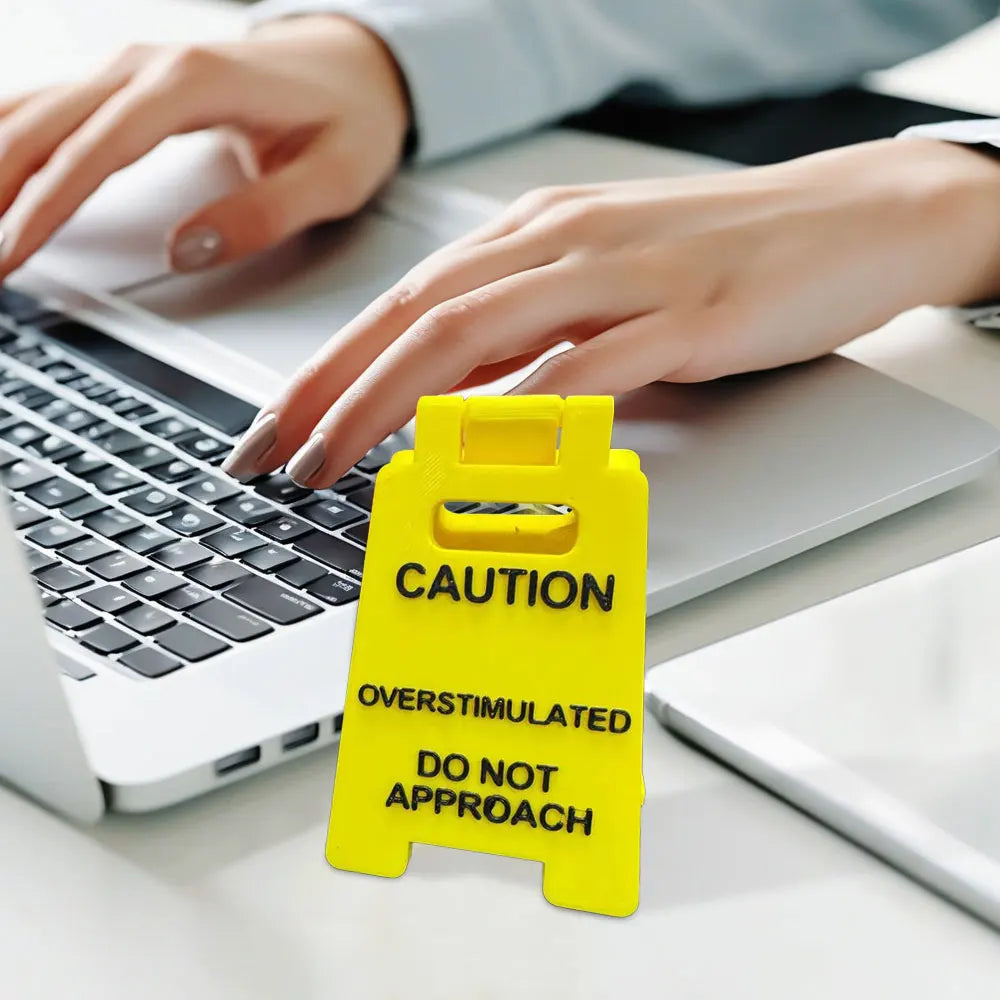 Caution Overstimulated Desk Sign | StarkTrends